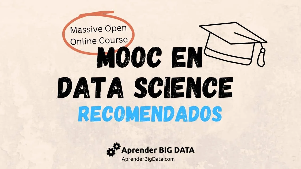 MOOC Data Science: Inicia tu Carrera en Ciencia de Datos - Aprender BIG DATA