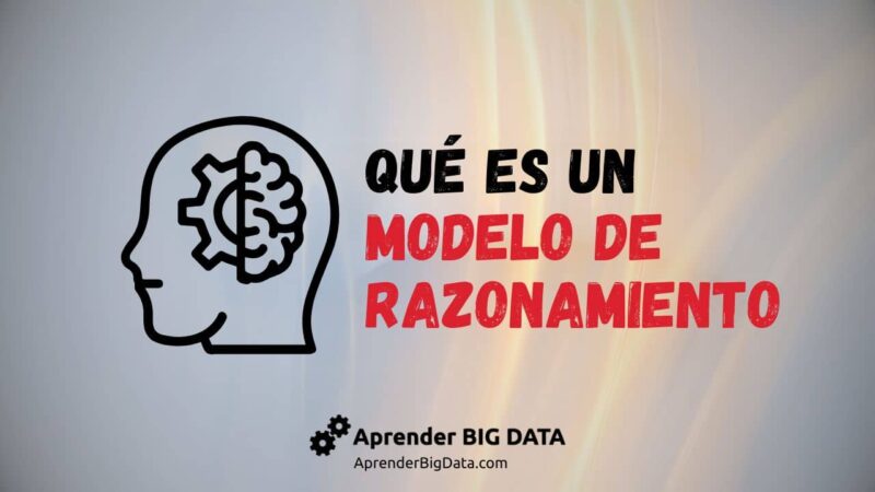 Modelos de Razonamiento y Por Qué Importan - Aprender BIG DATA