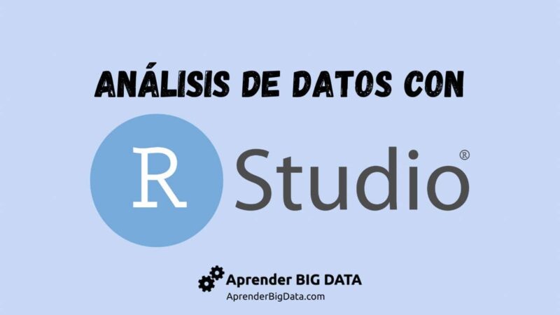 RStudio: Simplifica tu análisis de datos y el cálculo estadístico - Aprender BIG DATA