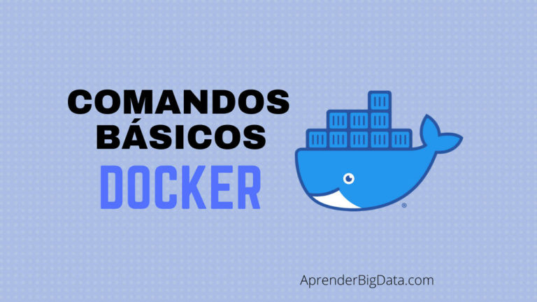 Docker: Guía de Comandos Básicos - Aprender BIG DATA desde cero Docker: Guía de Comandos Básicos - Aprender BIG DATA desde cero
